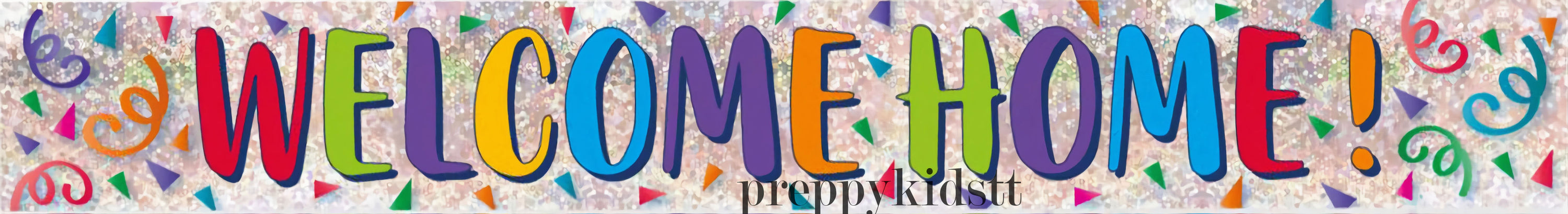 Welcome Home Banner – Preppy Kids Trinidad